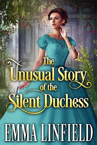 The Unusual Story of the Silent Duchess: A Historical Regency Romance Novel - Kindle edition by ...