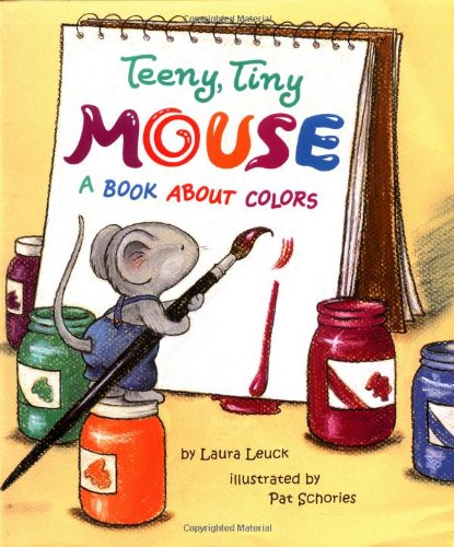 Amazon.com: Teeny, Tiny Mouse: A Book About Colors: 9780816745470 ...
