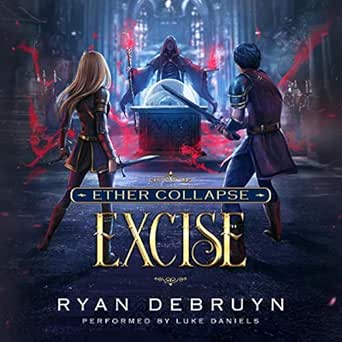 Amazon.com: Excise (A Post-Apocalyptic LitRPG): Ether Collapse, Book 2 (Audible Audio Edition ...