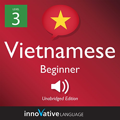 Learn Vietnamese - Level 3: Beginner Vietnamese: Volume 1: Lessons 1-25 ...