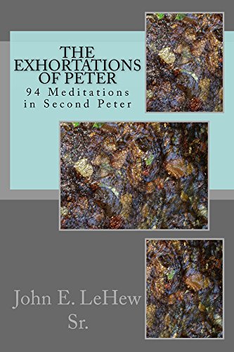 The Exhortations of Peter: 94 Meditations in Second Peter - Kindle ...