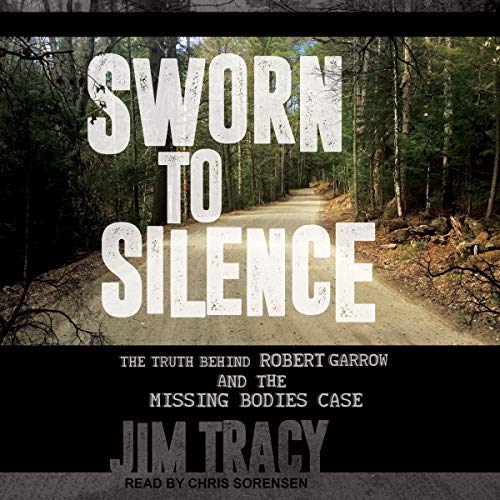 Amazon.com: Sworn to Silence: The Truth Behind Robert Garrow and the ...