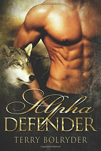 Amazon.com: Alpha Defender: 9781508812012: Bolryder, Terry: Books