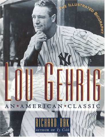Lou Gehrig: An American Classic: Bak, Richard: 9780878338832: Amazon ...