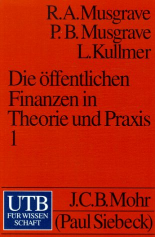 Die öffentlichen Finanzen in Theorie und Praxis. 1 (UTB S (Small-Format ...