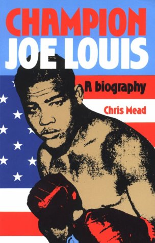 Amazon.com: Champion Joe Louis: A Biography: 9780860518488: Mead, Chris ...