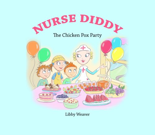 Nurse Diddy - The Chicken Pox Party (English Edition) eBook : Weaver ...