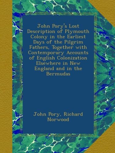 John Pory's Lost Description of Plymouth Colony in the Earliest Days of ...