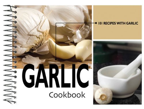 Buy Garlic Cookbook: 101 Recipes With Garlic Book Online at Low Prices ...