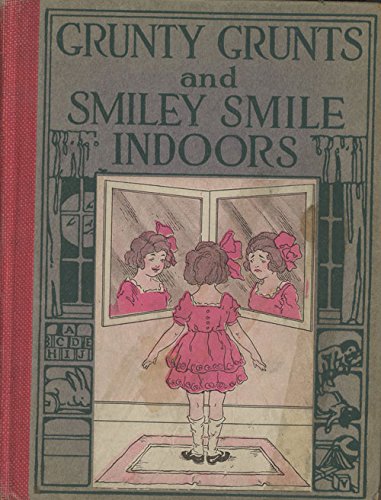 Grunty Grunts and Smiley Smile Indoors: Bertha E. Feist, Brater, M. P ...