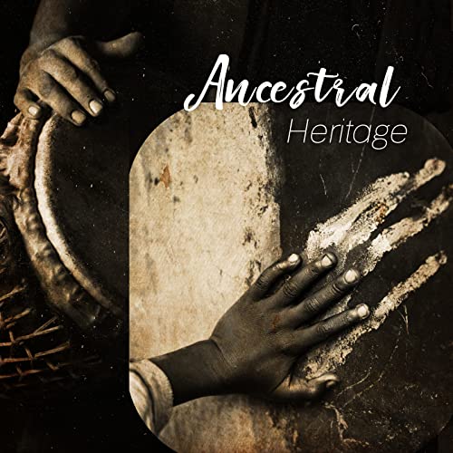 Play Ancestral Heritage – African Drumming, Tribal Origin Sounds by ...