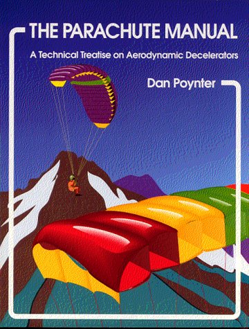 The Parachute Manual : A Technical Treatise on Aerodynamic Decelerators ...