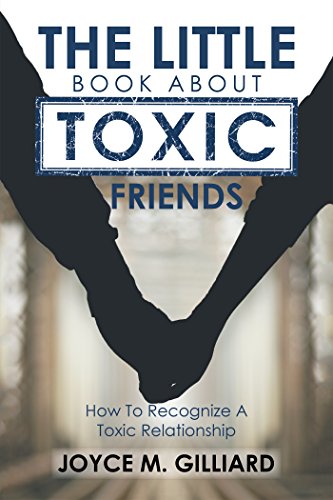 Amazon.com: The Little Book About Toxic Friends: How to Recognize a ...