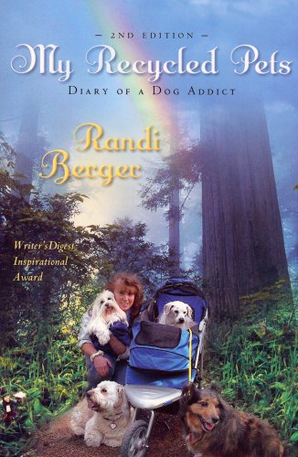 My Recycled Pets: Diary of a Dog Addict: Berger, Randi: 9781887542524 ...