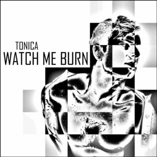 Amazon.com: Watch Me Burn : Tonica: Digital Music