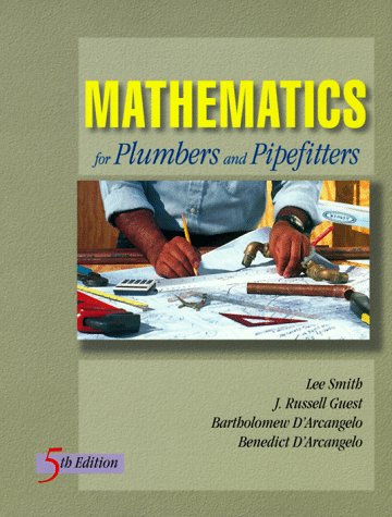Mathematics for Plumbers and Pipefitters: Smith, Lee, D’Arcangelo ...