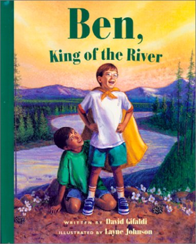 Ben, King of the River: Gifaldi, David, Johnson, Layne: 9780807506356 ...