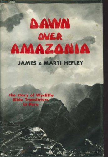 Dawn Over Amazonia: James Hefley: Amazon.com: Books