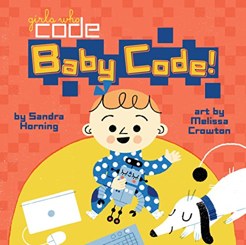 Baby Code! (Girls Who Code): Horning, Sandra, Crowton, Melissa ...