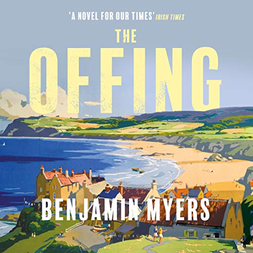 The Offing (Audio Download): Benjamin Myers, Ralph Ineson, Bloomsbury ...