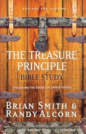 The Treasure Principle, Revised and Updated: Unlocking the Secret of ...