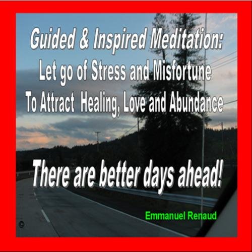 Emmanuel Renaud - Guided and Inspired Meditation: Let go of stress ...
