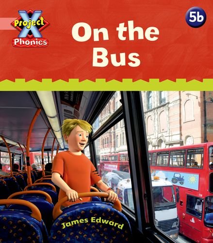 Project X Phonics Pink: 5b On the Bus: Emma Lynch, Emma Lynch ...