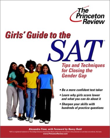 The Girls' Guide to the SAT: Tips and Techniques for Closing the Gender ...