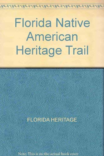Florida Native American Heritage Trail: FLORIDA HERITAGE: 9781889030258 ...