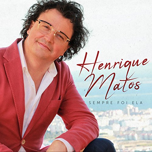 Amazon MusicでHenrique MatosのSempre Foi Elaを再生する