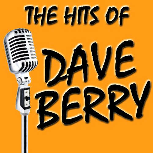 Amazon.com: The Hits Of Dave Berry (Rerecorded) : Dave Berry: Digital Music