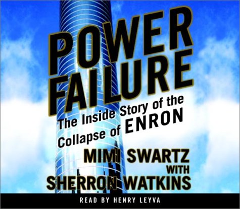 Power Failure: The Inside Story of the Collapse of Enron: Mimi Swartz ...