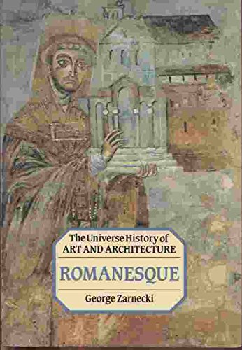 Romanesque (Universe History of Art and Architecture): Zarnecki, George ...