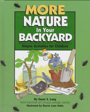 More Nature in Your Backyard: Simple Activities for Children: Lang ...