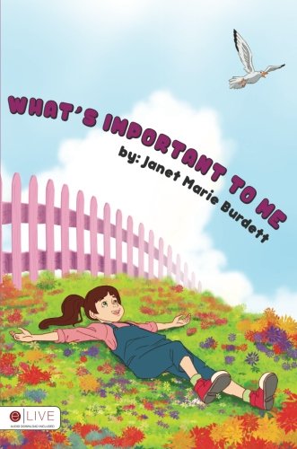 Amazon.com: What's Important to Me: 9781682540299: Burdett, Janet Marie ...