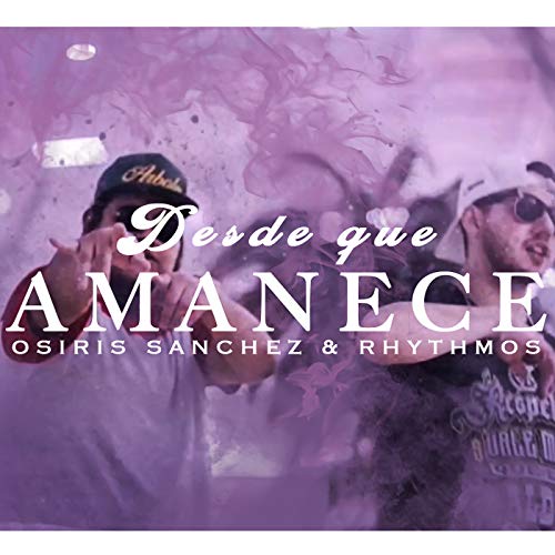 Play Desde Que Amanece by Rhythmos & Osiris Sanchez on Amazon Music