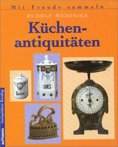 Küchenantiquitäten : Majonica, Rudolf: Amazon.de: Bücher