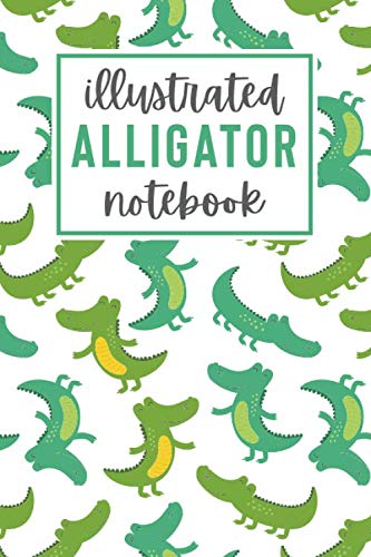 Illustrated Alligator Notebook: Cute Lined Notebook Journal Workbook ...