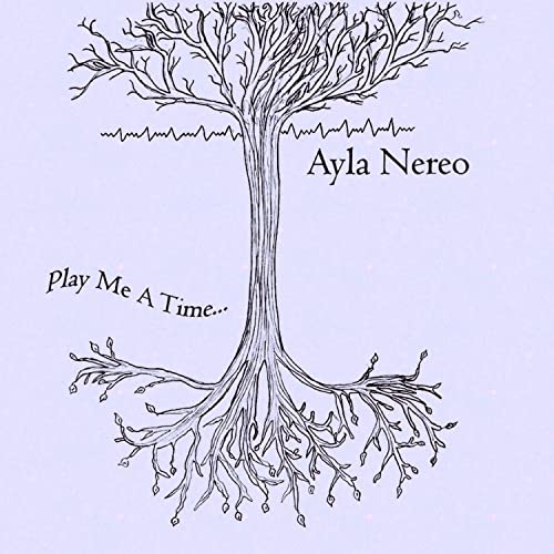 Amazon Music - Ayla NereoのPlay Me a Time - Amazon.co.jp