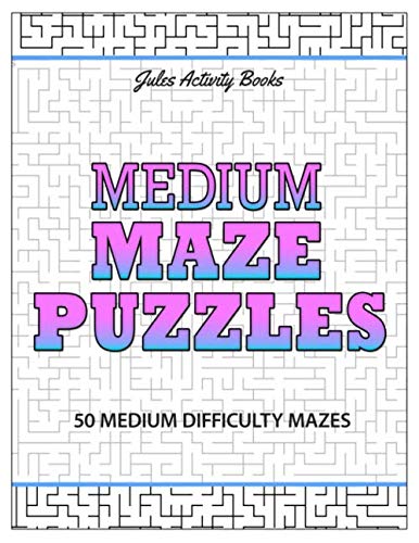Medium Maze Puzzles: 50 Medium Difficulty Mazes: Books, Jules Activity ...