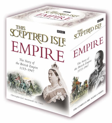 This Sceptred Isle, Empire Box Set (BBC Audio): Christopher Lee ...