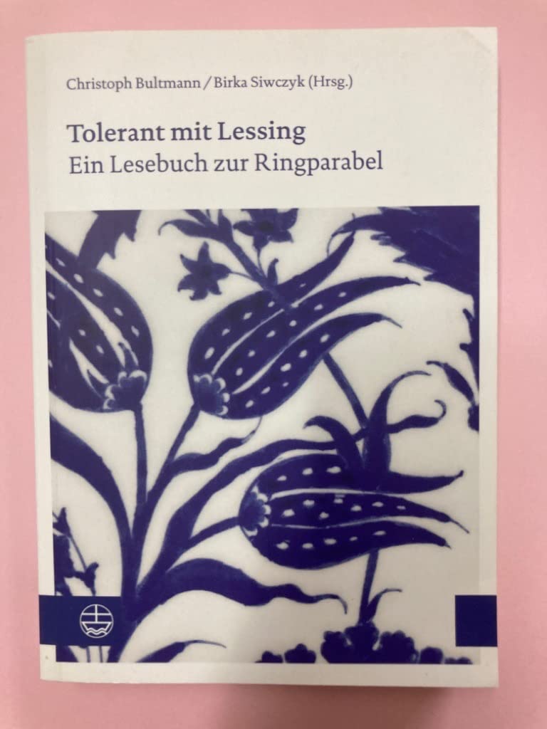 Tolerant mit Lessing: Ein Lesebuch zur Ringparabel : Christoph Bultmann ...