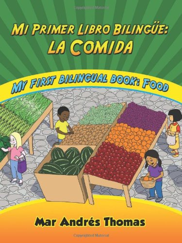 Mi Primer Libro Bilingüe: La Comida - My First Bilingual Book: Food ...
