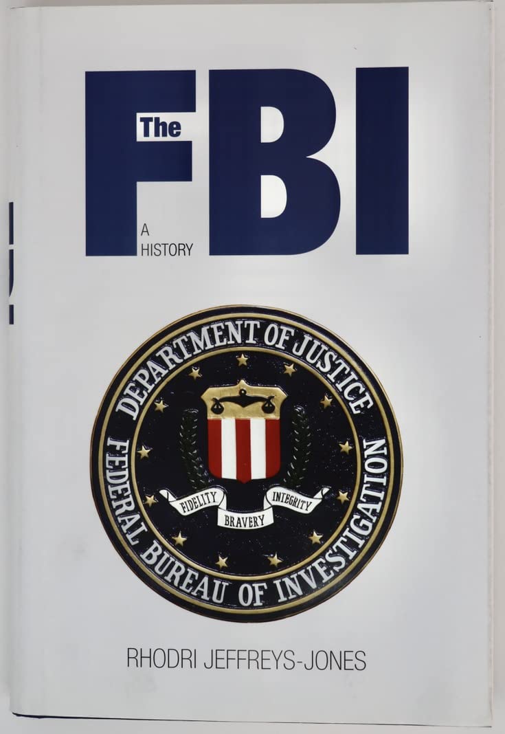 The FBI: A History: Jeffreys-Jones, Rhodri: 9780300119145: Amazon.com ...