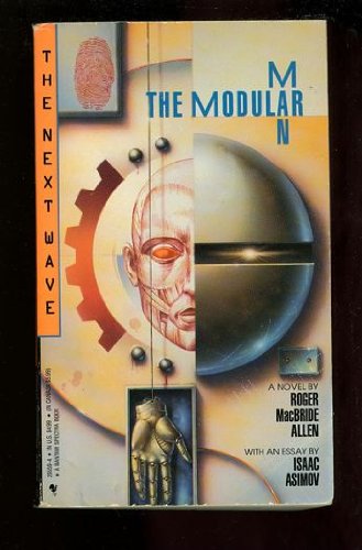 The Modular Man (The Next Wave, No 4): Roger Macbride Allen, Isaac ...