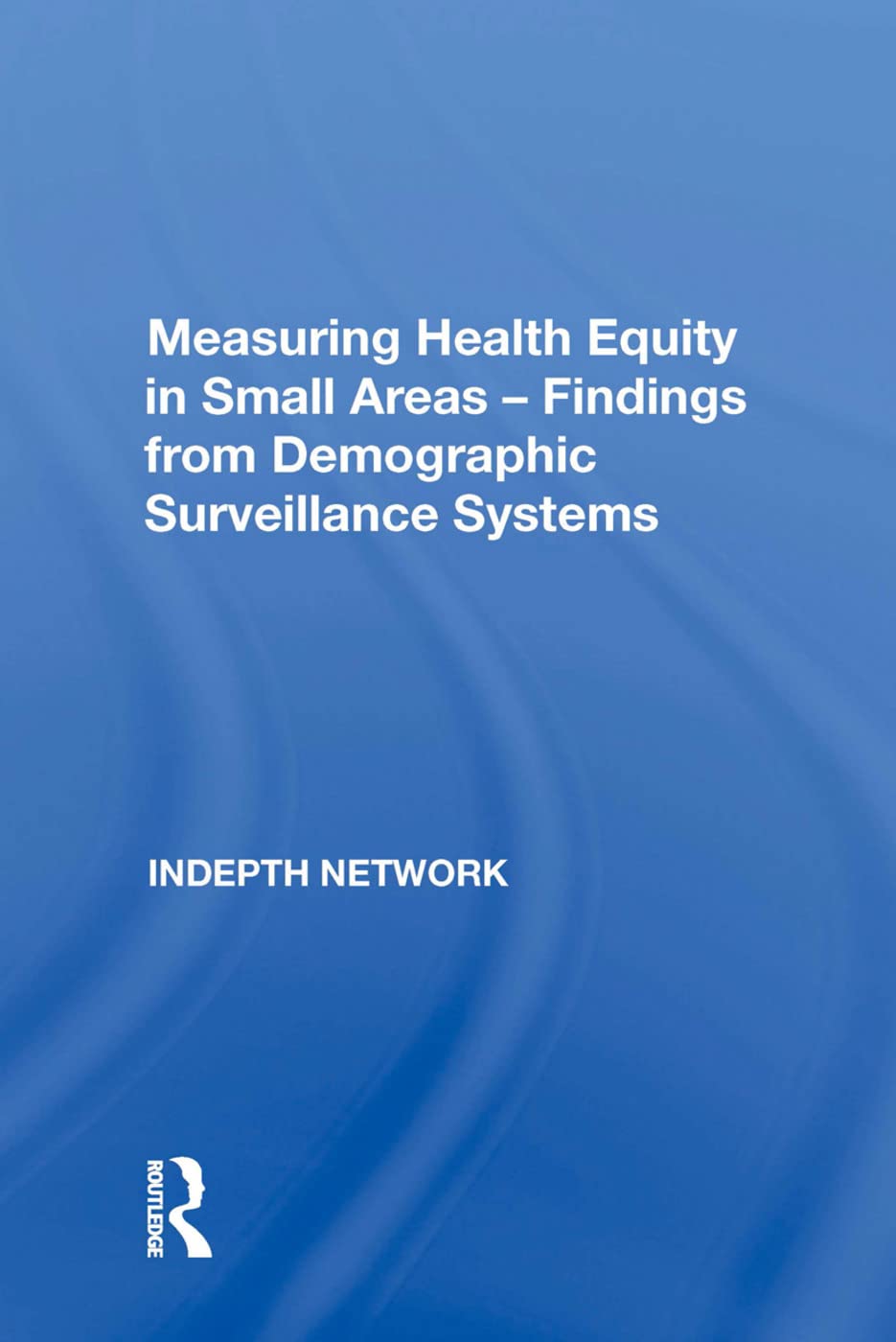 Measuring Health Equity in Small Areas: Findings from Demographic ...