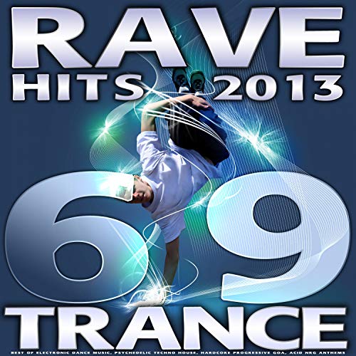 Play 69 Rave Trance Hits 2013 - Best of Electronic Dance Music ...