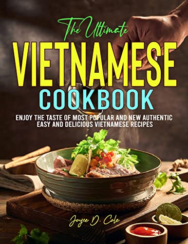 Amazon.com: The Ultimate Vietnamese Cookbook: Enjoy the Taste of Most ...