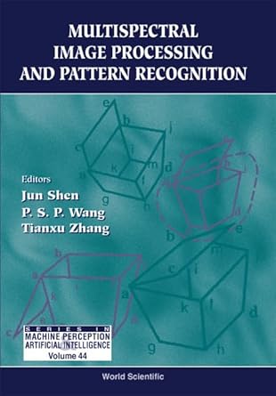 Multispectral Image Processing And Pattern Recognition: 44 (Series In Machine Perception And ...