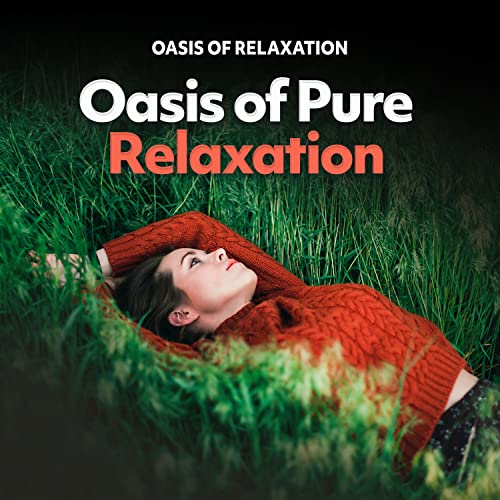 Écouter Oasis of Pure Relaxation de Oasis of Relaxation sur Amazon ...